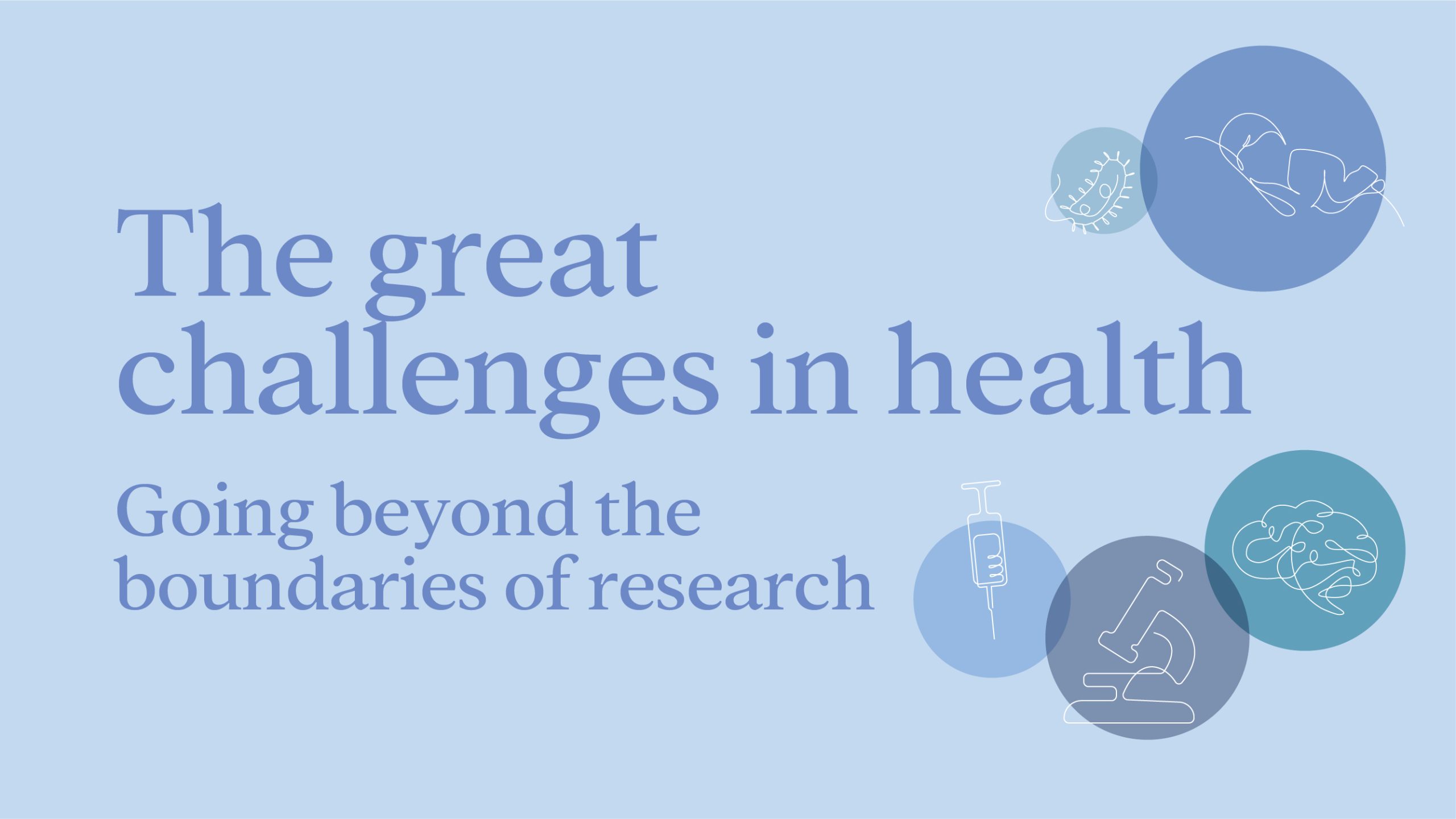 The great challenges in health. Going beyond the boundaries of research ...