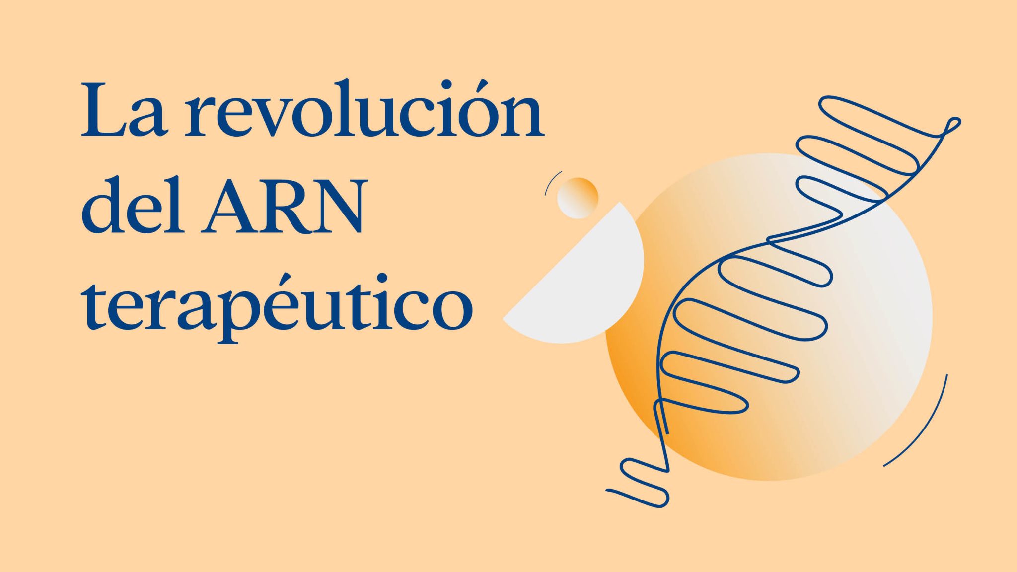 La revolución terapéutica del ARN - Blog CaixaResearch
